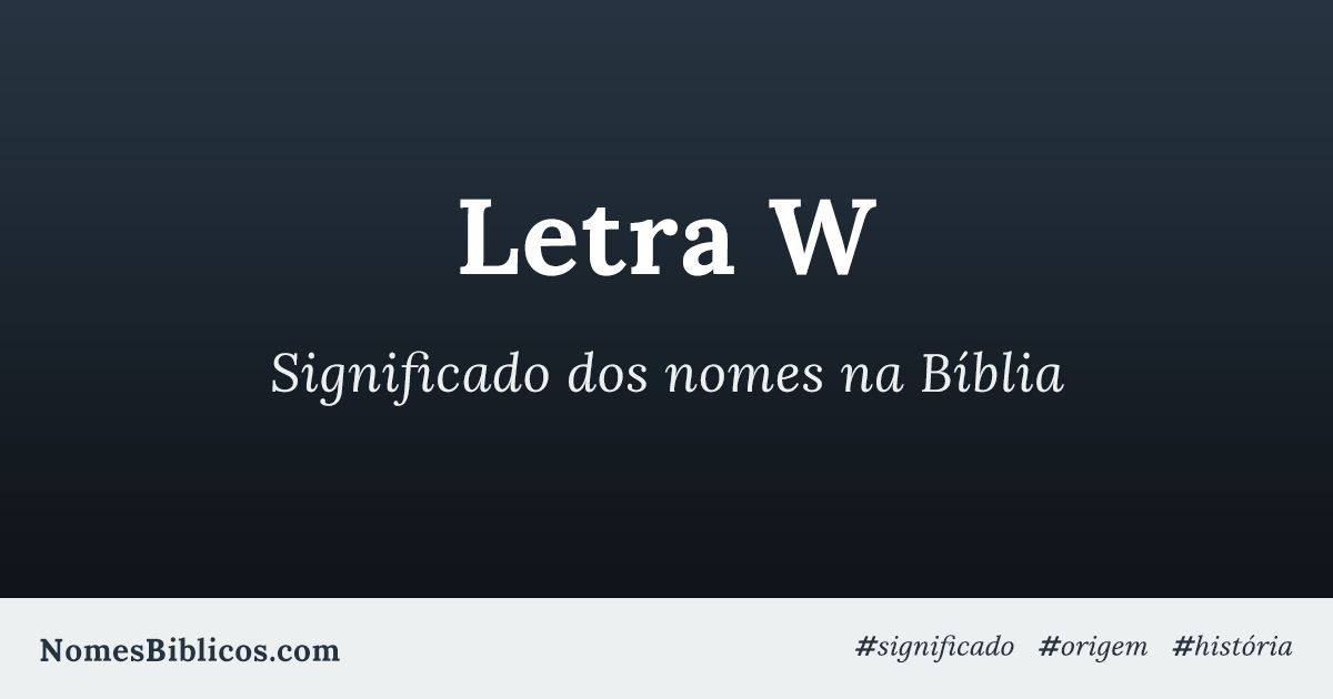 Nomes Bíblicos com a Letra W - NomesBiblicos.com