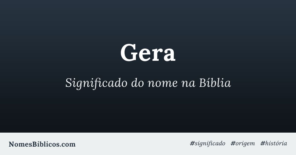 Significado do nome Gera na Bíblia - Nomes Bíblicos