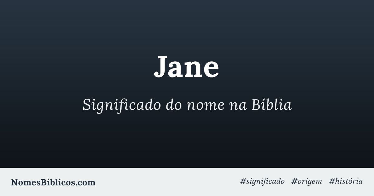 Significado do nome Jane na Bíblia - Nomes Bíblicos
