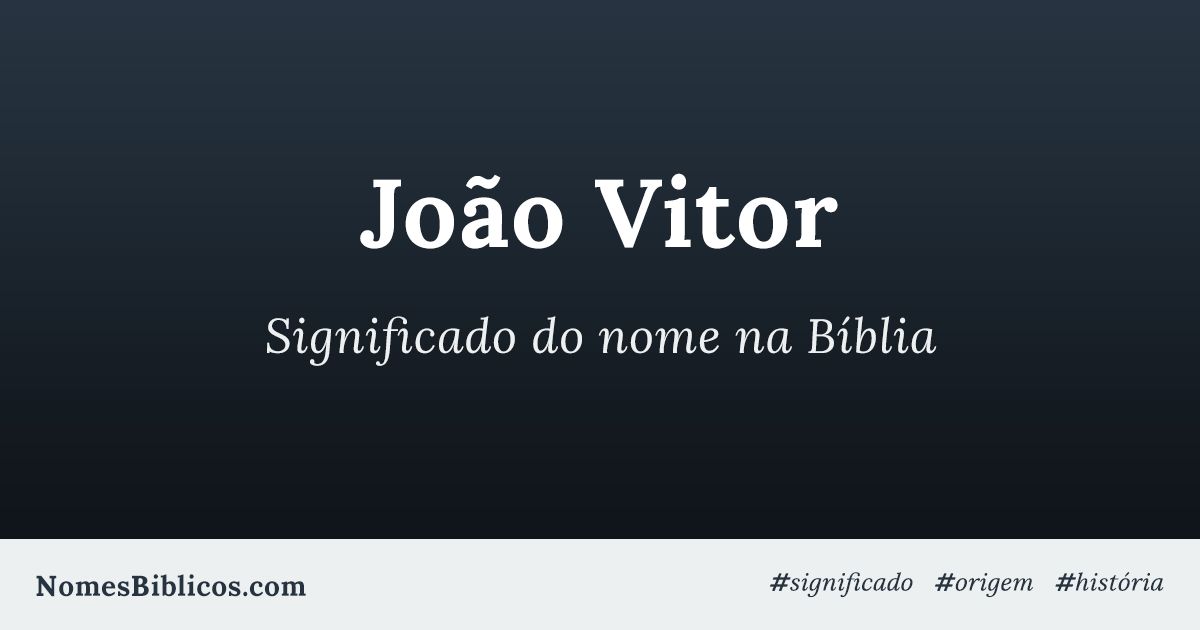 Significado Nome Joao Vitor - LIBRAIN Significado Nome Joao Vitor - LIBRAIN