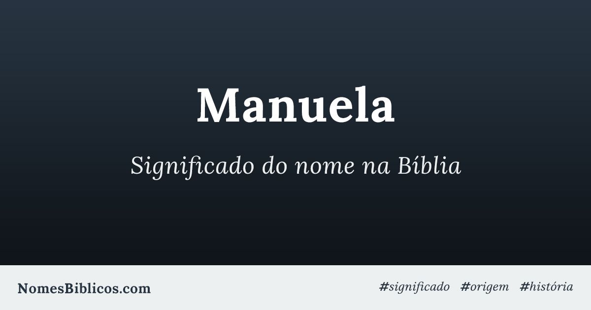 Significado do nome Manuela na Bíblia - Nomes Bíblicos