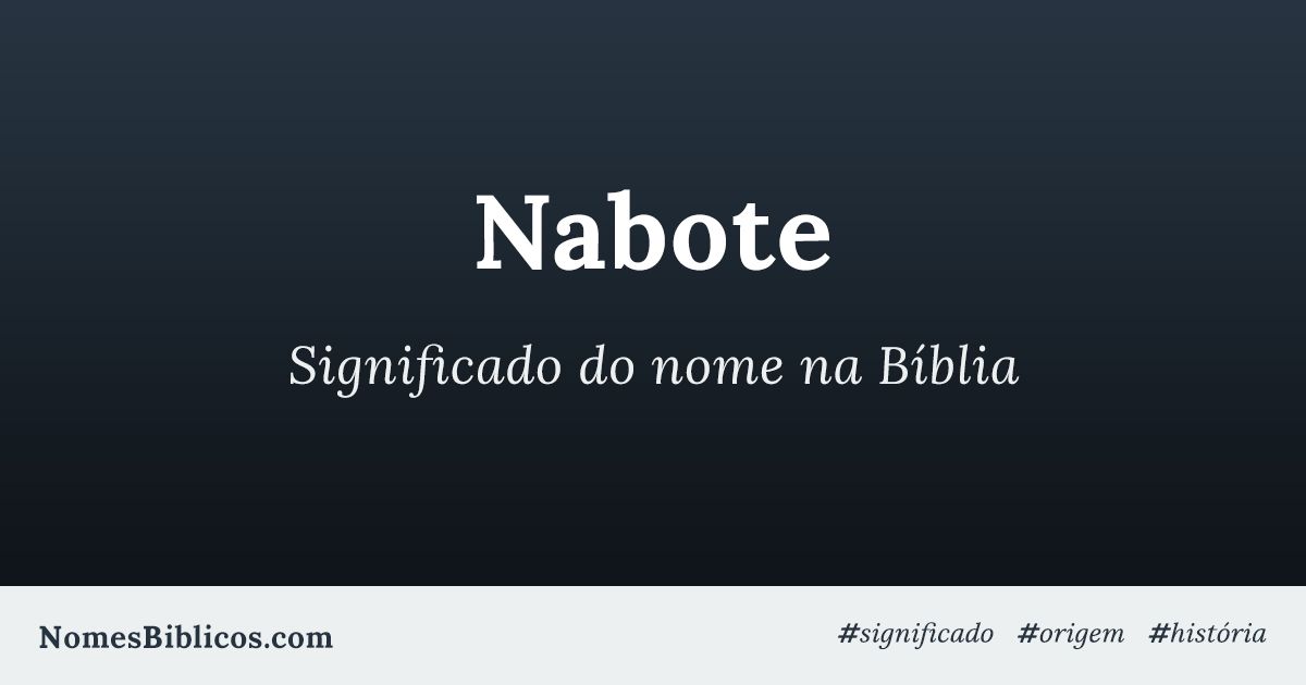 Significado do nome Nabote na Bíblia - Nomes Bíblicos